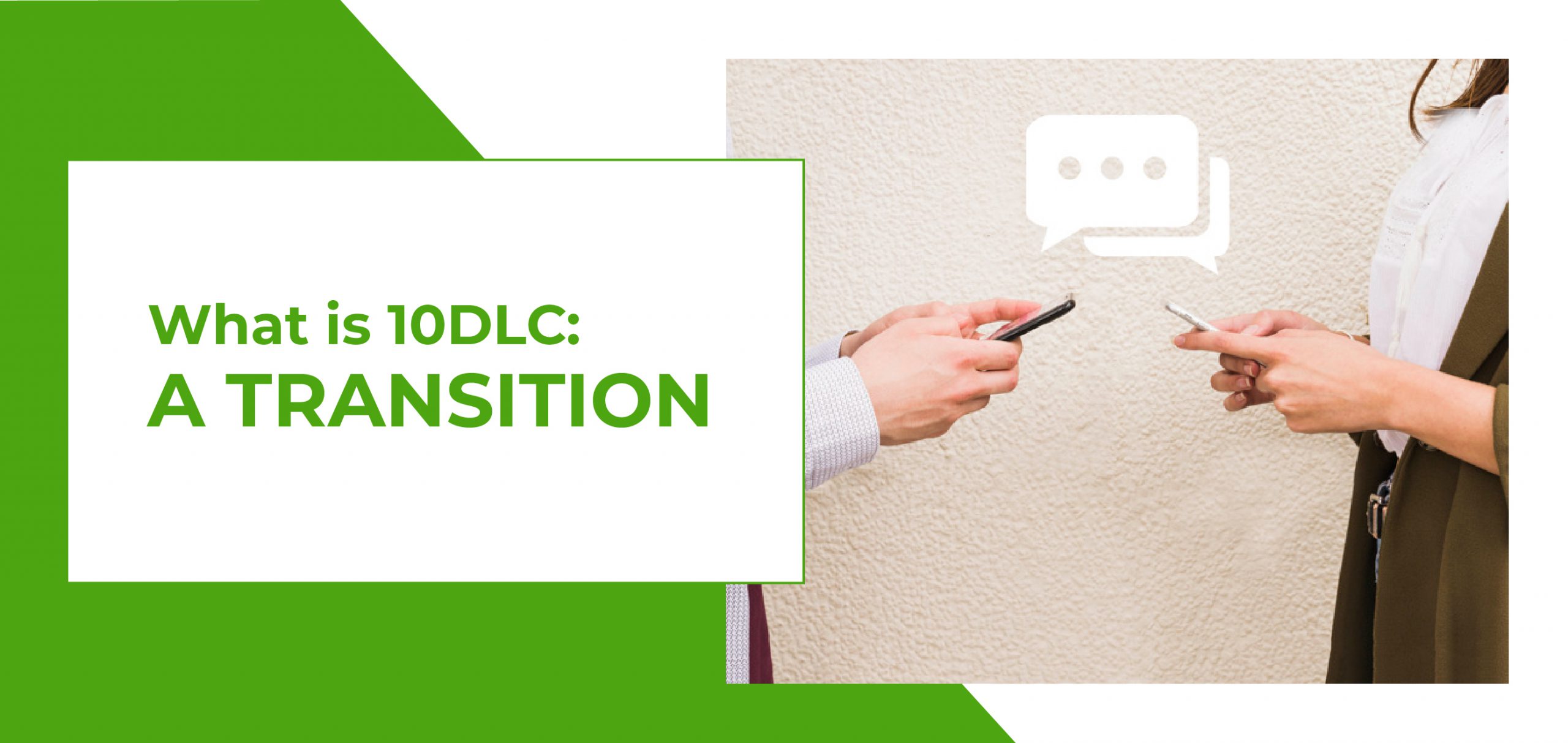 What is 10DLC: A Transition - ExpertTexting | Blog
