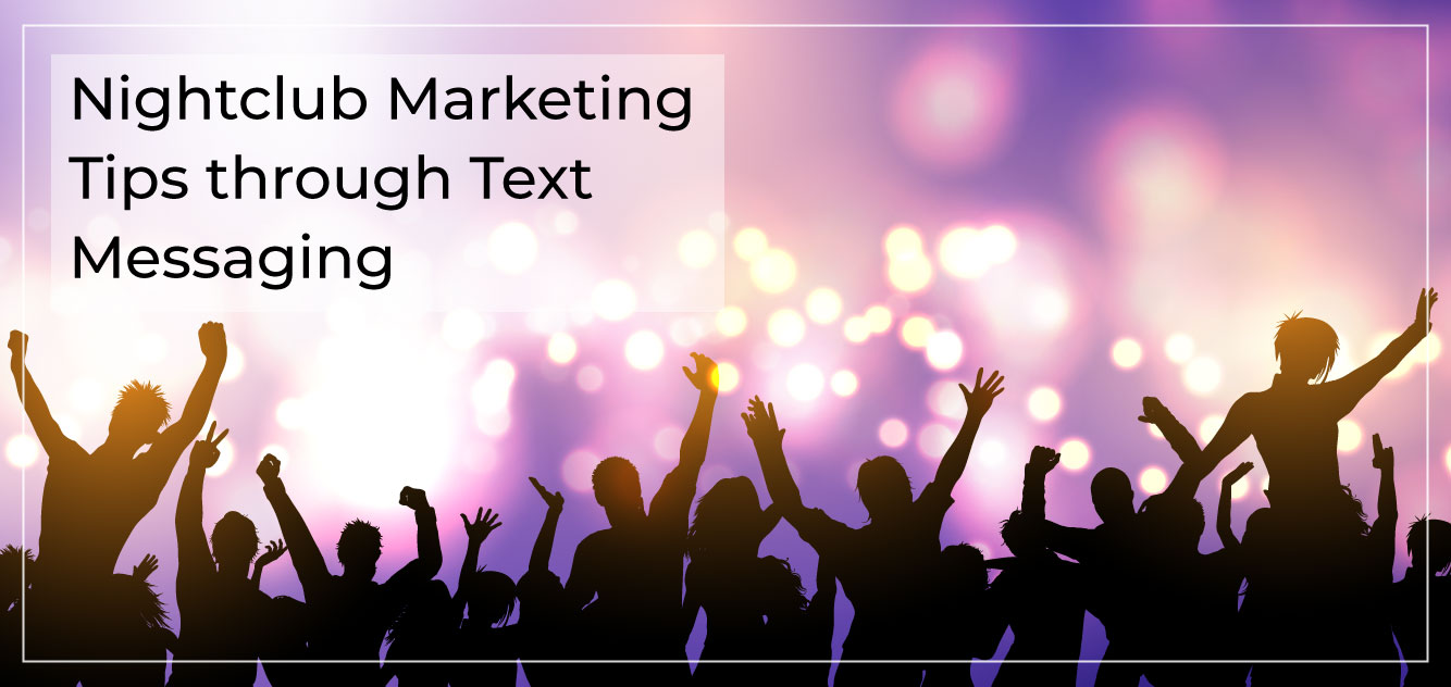Nightclub Marketing Tips Through Text Messaging - ExpertTexting | Blog