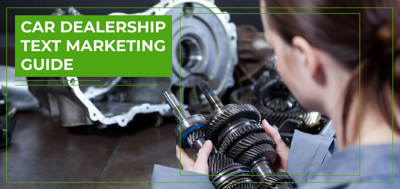 Car Dealership Text Marketing Guide - ExpertTexting | Blog