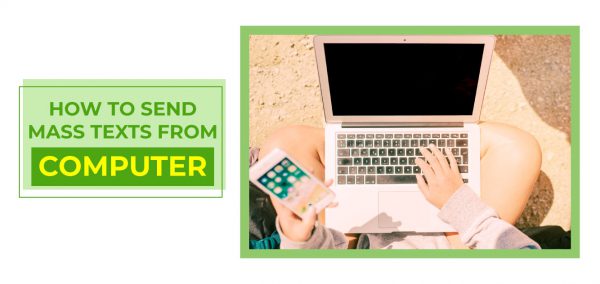 How to Send Mass Texts from Computer - ExpertTexting | Blog