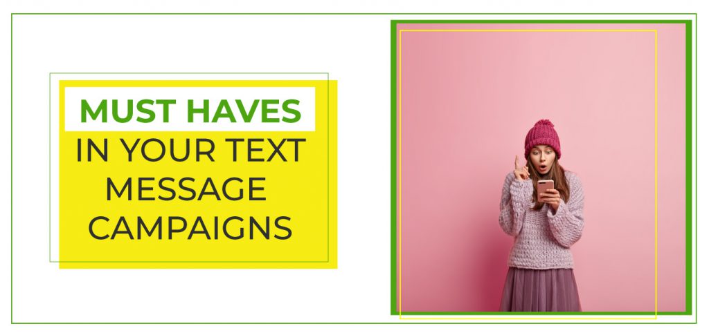 Must Haves in Your Text Message Campaigns - ExpertTexting | Blog