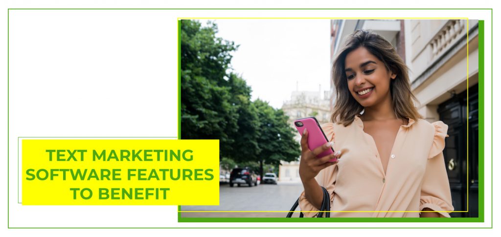 Text Marketing Software Features to Benefit - ExpertTexting | Blog